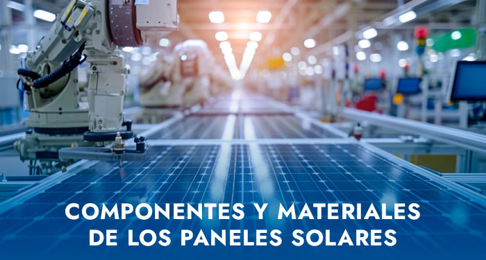 Componentes de Paneles Solares: Materiales y Celdas Explicados